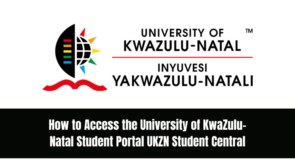 How to Access the University of KwaZulu-Natal Student Portal UKZN ...