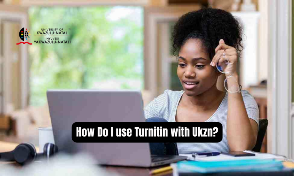 How Do I Use Turnitin With UKZN?